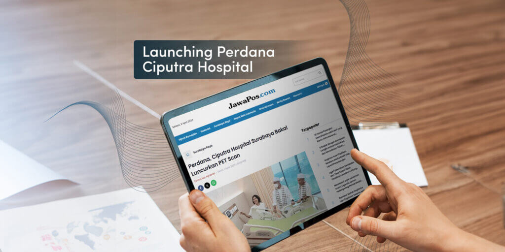 Launching Perdana Ciputra Hospital Surabaya - CitraLand Surabaya